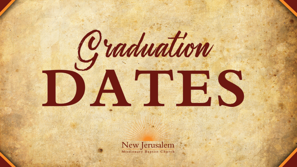 Submit your Graduation Dates - New Jerusalem Missionary Baptist Church ...