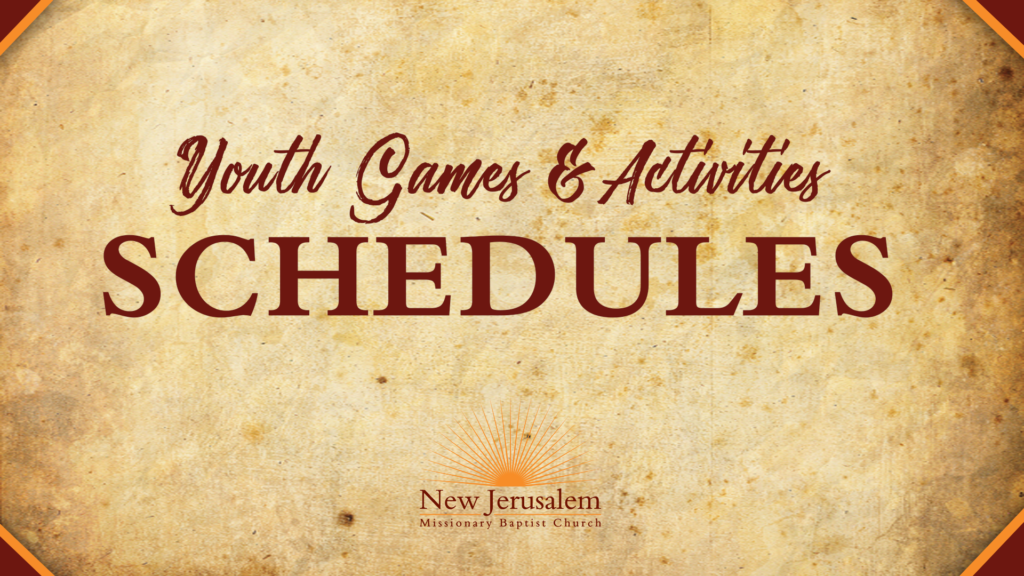 Youth Games & Activities Schedules - New Jerusalem Missionary Baptist ...