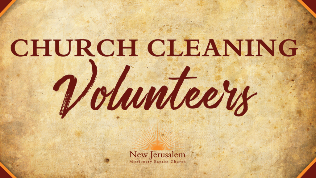 Church Cleaning Volunteers - New Jerusalem Missionary Baptist Church ...